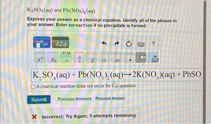 Solved K2SO4 (aq) and Pb(NO3)2 (aq) Express your answer as a | Chegg.com