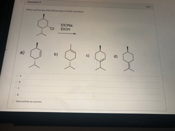 Solved Question 9 1 pts What will be the MAJOR product of | Chegg.com