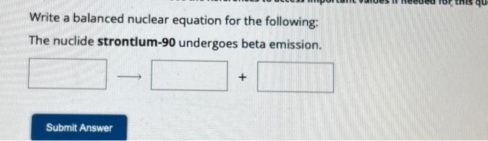 Solved Write a balanced nuclear equation for the following: | Chegg.com