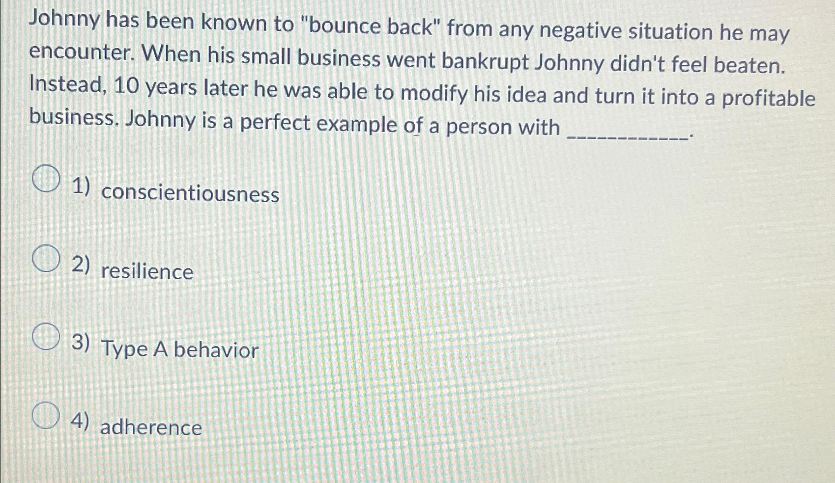 Solved Johnny has been known to "bounce back" from any | Chegg.com