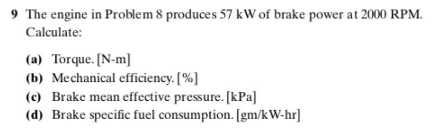 Solved 9 The engine in Problem 8 produces 57 kW of brake | Chegg.com