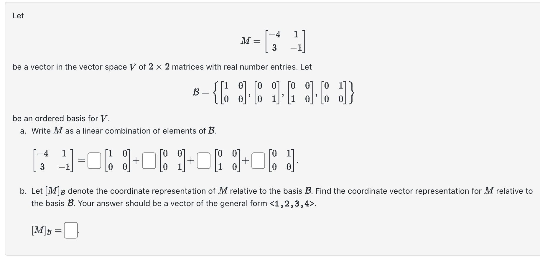 Solved LetM=[-413-1]be a vector in the vector space V ﻿of | Chegg.com