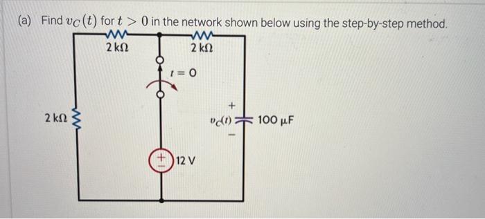 Solved a) Find vC(t) for t>0 in the network shown below | Chegg.com