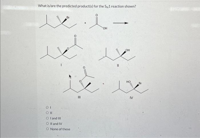 Solved What is/are the predicted product(s) for the SN1 | Chegg.com