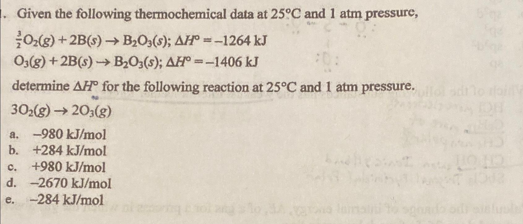 Solved Given the following thermochemical data at 25°C ﻿and | Chegg.com
