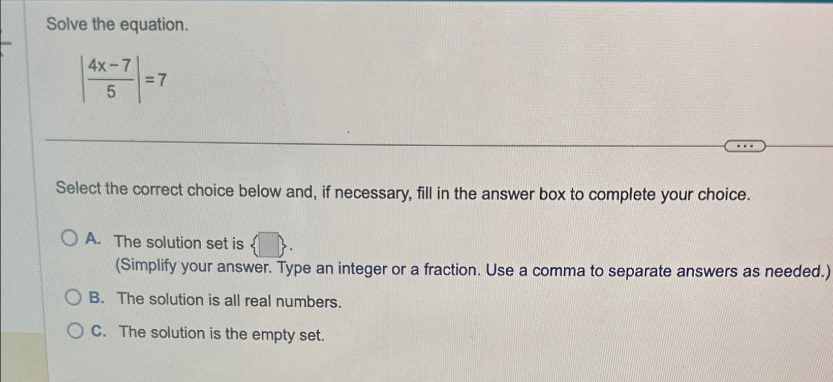 Solved Solve the equation.|4x-75|=7Select the correct choice | Chegg.com