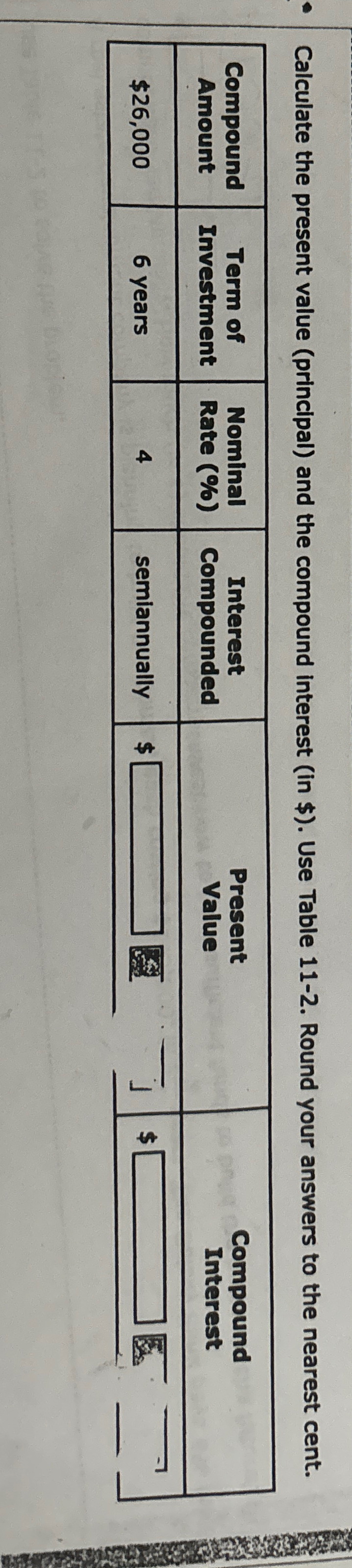 Solved Calculate the present value (principal) ﻿and the | Chegg.com