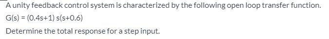 Solved A unity feedback control system is characterized by | Chegg.com