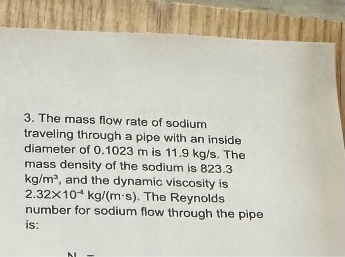 Solved 3. The mass flow rate of sodium traveling through a | Chegg.com