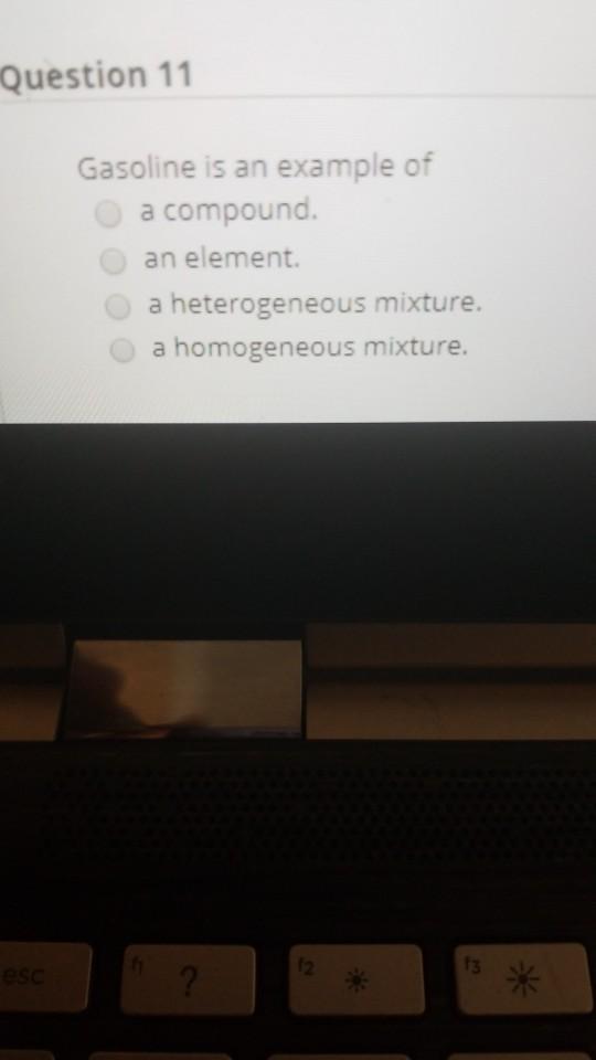 Solved Question 11 Gasoline is an example of a compound an | Chegg.com