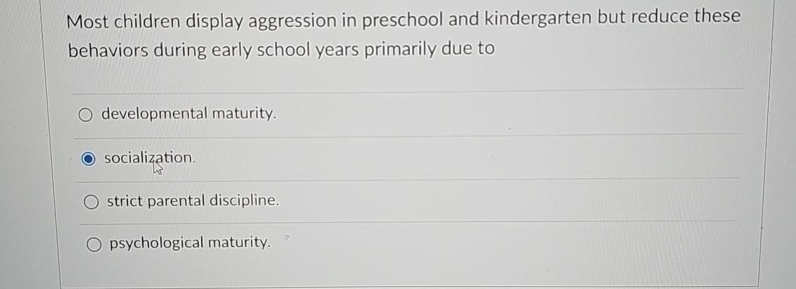 Solved Most children display aggression in preschool and | Chegg.com