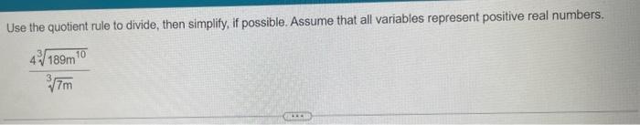 Solved Use the quotient rule to divide, then simplify, if | Chegg.com