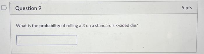 Solved What is the probability of rolling a three on a | Chegg.com