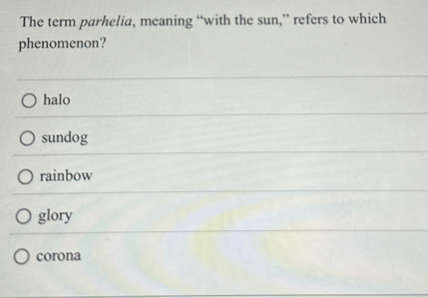 Solved The term parhelia, meaning "with the sun," refers to | Chegg.com