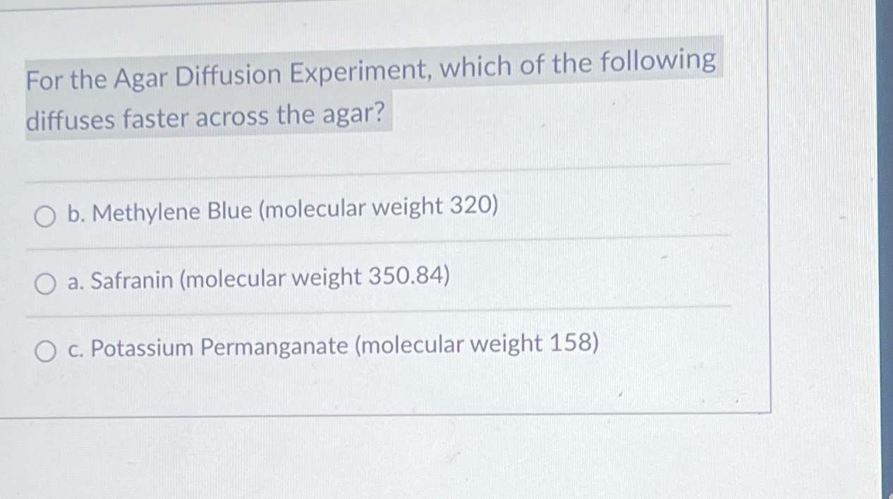 Solved For the Agar Diffusion Experiment, which of the | Chegg.com