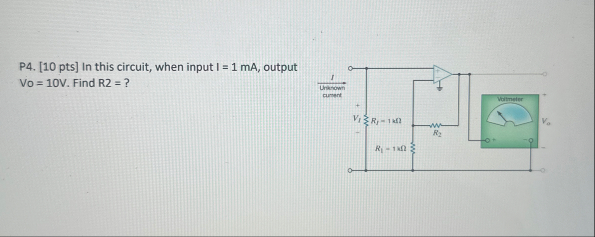Solved P4. [10 ﻿pts] ﻿In this circuit, when input I = 1 ﻿mA | Chegg.com