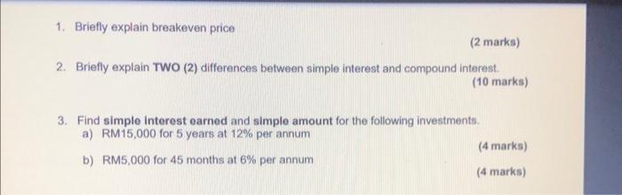 Solved 1. Briefly explain breakeven price (2 marks) 2. | Chegg.com