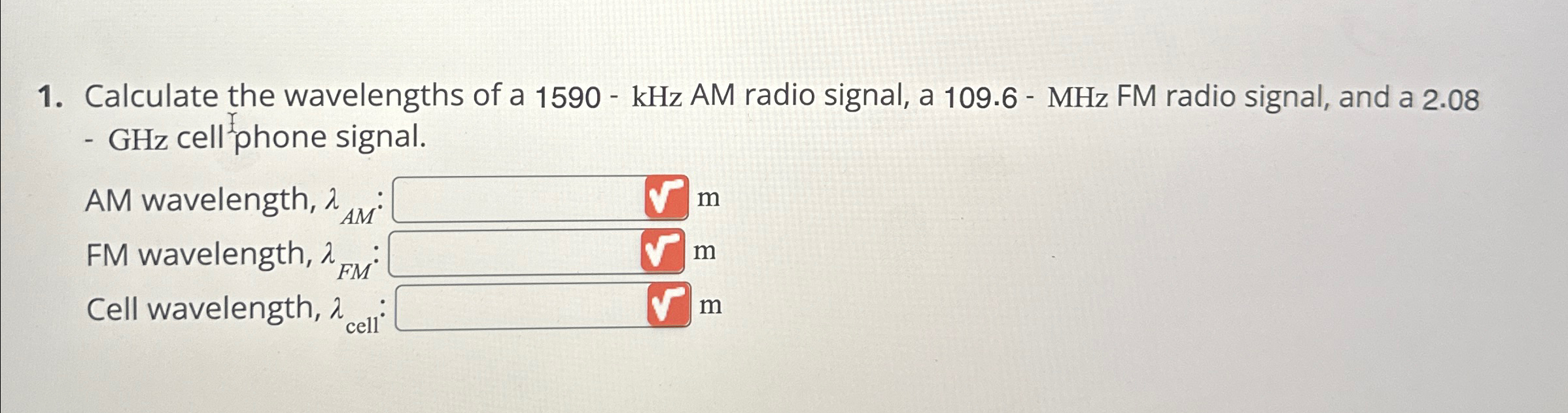 Solved Calculate the wavelengths of a 1590 - kHz ﻿AM radio | Chegg.com