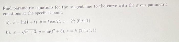 Solved Find parametric equations for the tangent line to the | Chegg.com