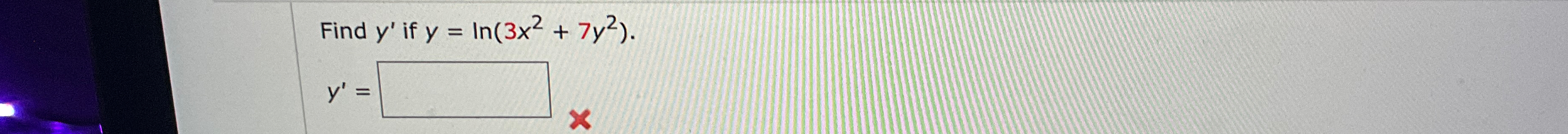 Solved Find y' ﻿if y=ln(3x2+7y2)y'= | Chegg.com