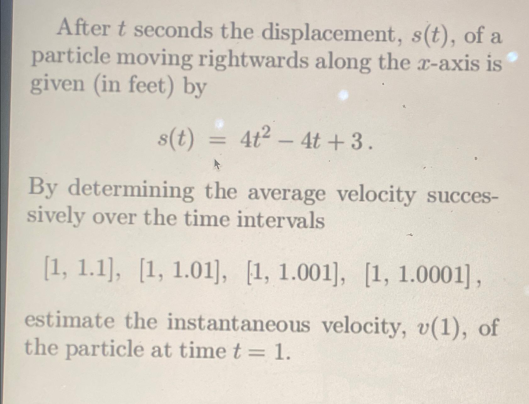 Solved After t seconds the displacement, s(t), of a particle | Chegg.com
