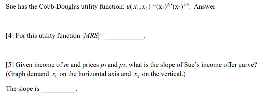 Solved Sue has the Cobb-Douglas utility function: | Chegg.com