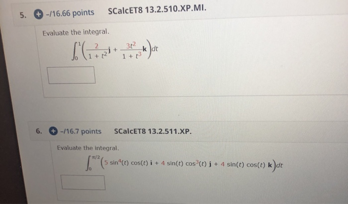 Solved 5. - 16.66 points SCalcET8 13.2.510.XP.MI. Evaluate | Chegg.com