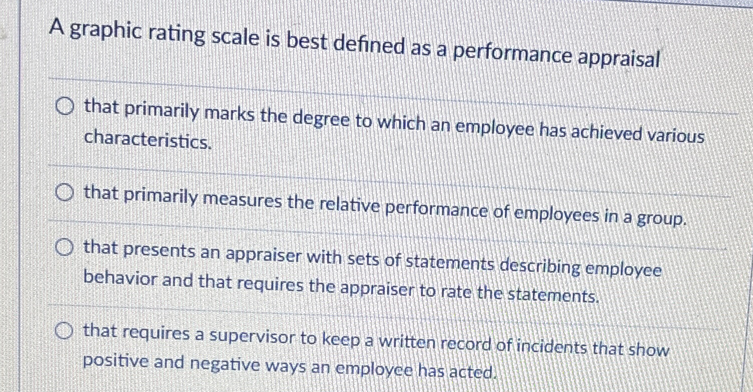Solved A graphic rating scale is best defined as a | Chegg.com