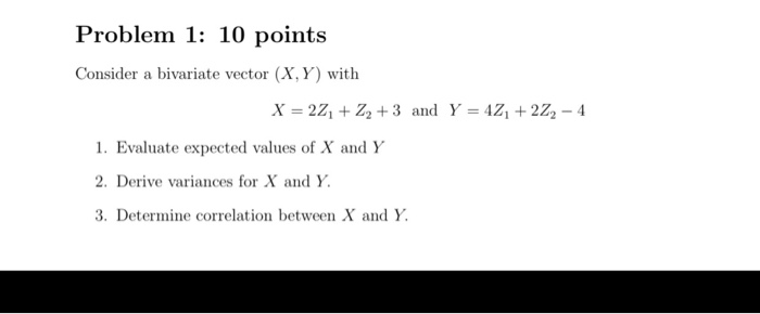 Solved Problem 1: 10 points Consider a bivariate vector | Chegg.com