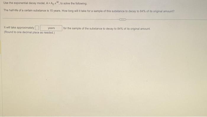 Solved Use the exponential decay model, A=A0ekt, to solve | Chegg.com