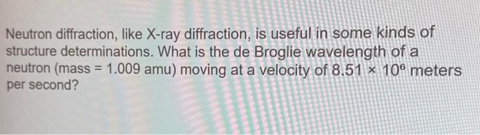 Solved Neutron diffraction, like X-ray diffraction, is | Chegg.com