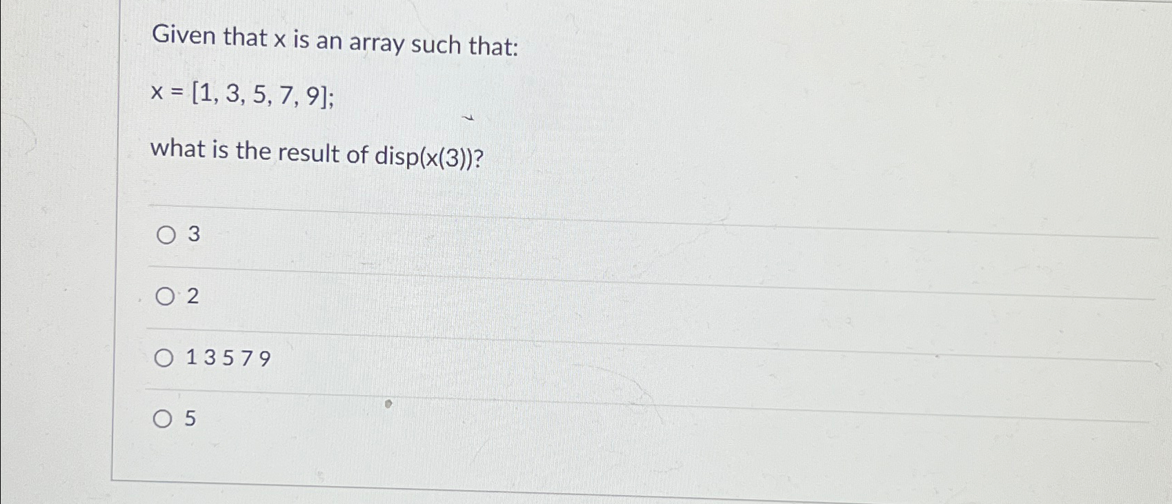 Solved Given that x ﻿is an array such that:x=[1,3,5,7,9]; | Chegg.com