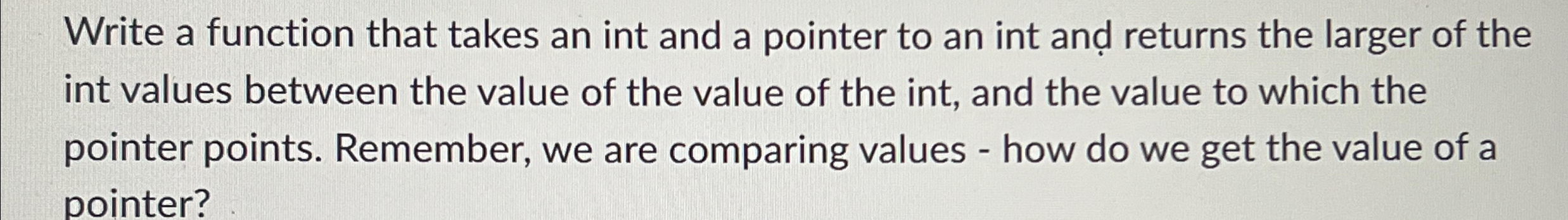 Solved Write a function that takes an int and a pointer to | Chegg.com