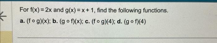 Solved For f(x)=2x and g(x)=x+1, find the following | Chegg.com