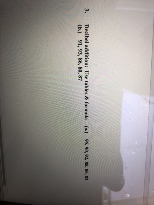 Solved 3. Decibel addition: Use tables & formula (a.) 95, | Chegg.com