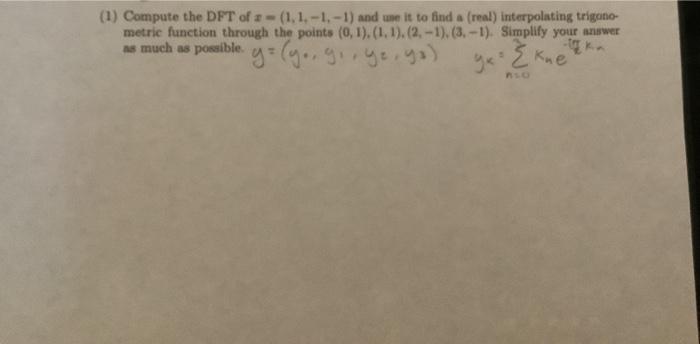 Solved (1) Compute the DFT of z = (1, 1,-1,-1) and use it to | Chegg.com