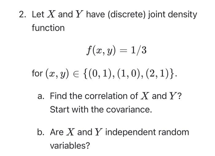 Solved 2. Let X and Y have (discrete) joint density function | Chegg.com