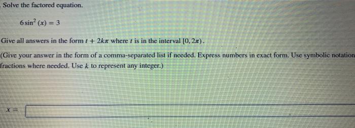 Solved Solve the factored equation. 6sin2(x)=3 Give all | Chegg.com