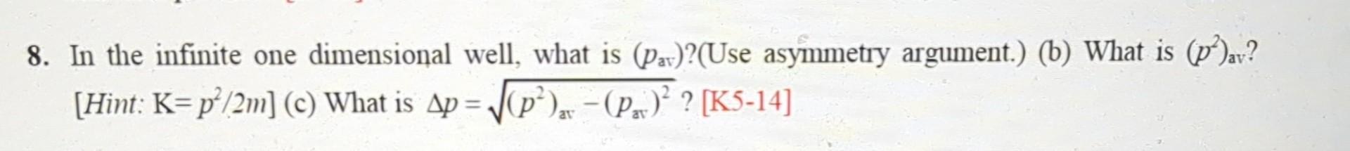 Solved 8. In the infinite one dimensional well, what is | Chegg.com