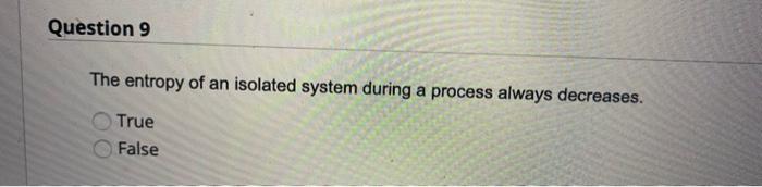 Solved The entropy of an isolated system during a process | Chegg.com