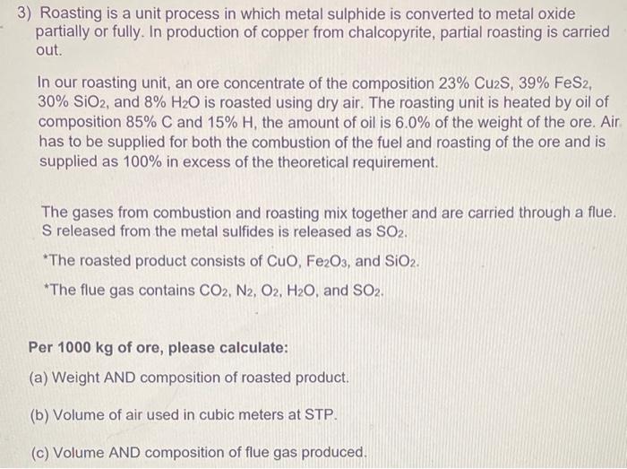 Solved 3) Roasting is a unit process in which metal sulphide | Chegg.com