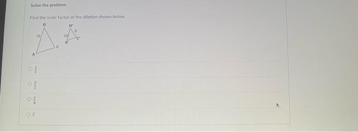 Solved Finat the scaid facter of the dilation shown be-ow | Chegg.com