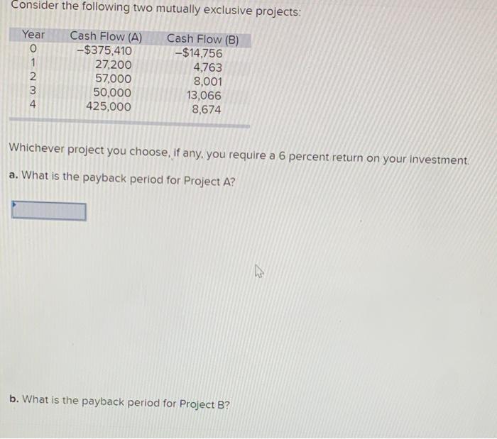 Solved Consider the following two mutually exclusive | Chegg.com