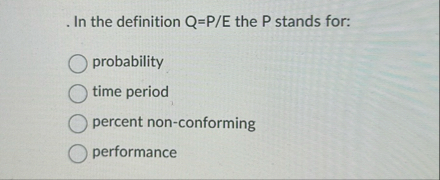 Solved In the definition Q=PE ﻿the P stands | Chegg.com