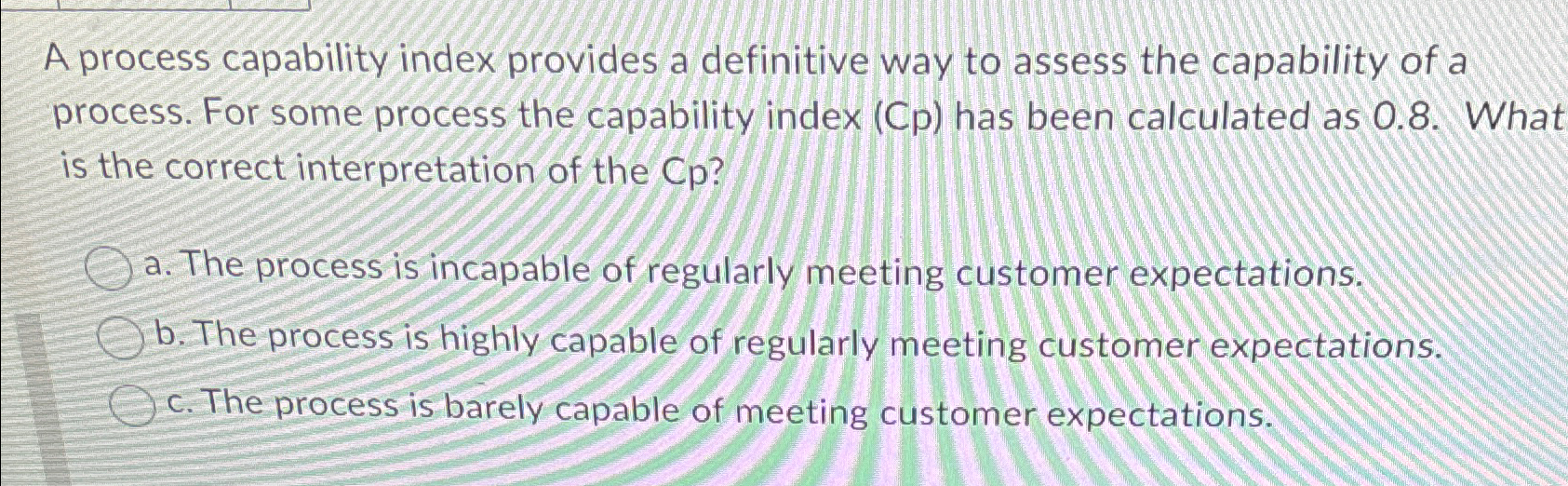 Solved A process capability index provides a definitive way | Chegg.com