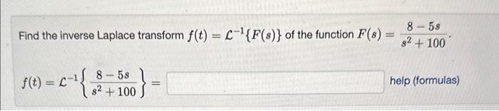Solved Find the inverse Laplace transform f(t)=L−1{F(s)} of | Chegg.com