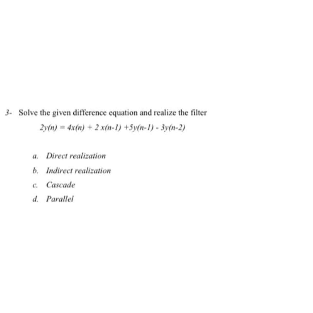 Solved 3- ﻿Solve the given difference equation and realize | Chegg.com