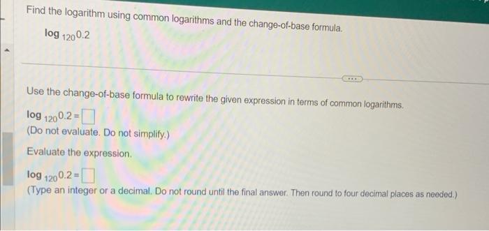 Solved Find the logarithm using common logarithms and the | Chegg.com