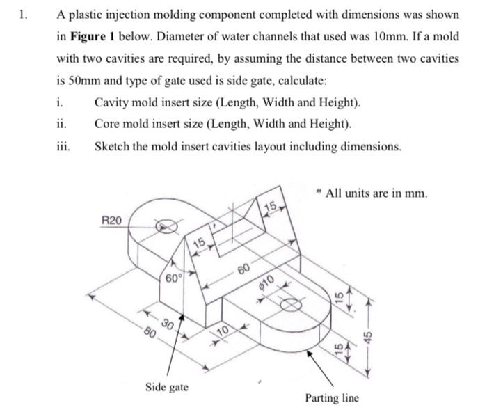 A plastic injection molding component completed with | Chegg.com