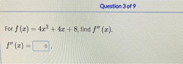 Solved For f(x)=4x2+4x+8 f′′(x)= | Chegg.com